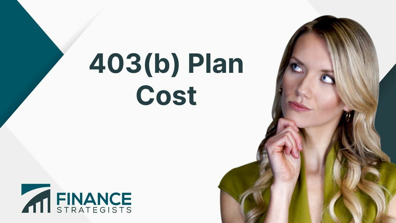 403(b) Plan Cost | Definition, Types, Minimizing Cost Strategies