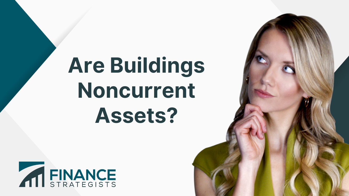 Are Buildings Noncurrent Assets? | Finance Strategists