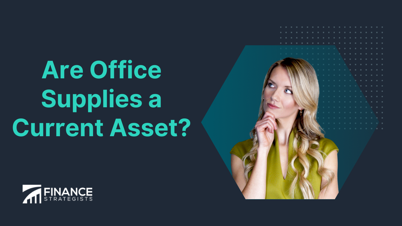 Are Office Supplies a Current Asset? | Overview & Classifications