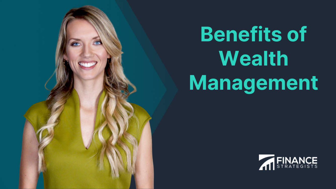6 Benefits of Wealth Management | Finance Strategists