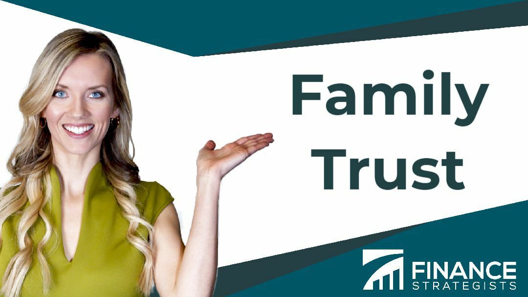 Family Trust | Meaning, Types, Pros, Cons, & How to Set Up One