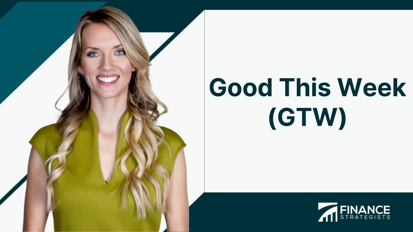 Good This Week (GTW) | Definition, Components, Pros & Cons