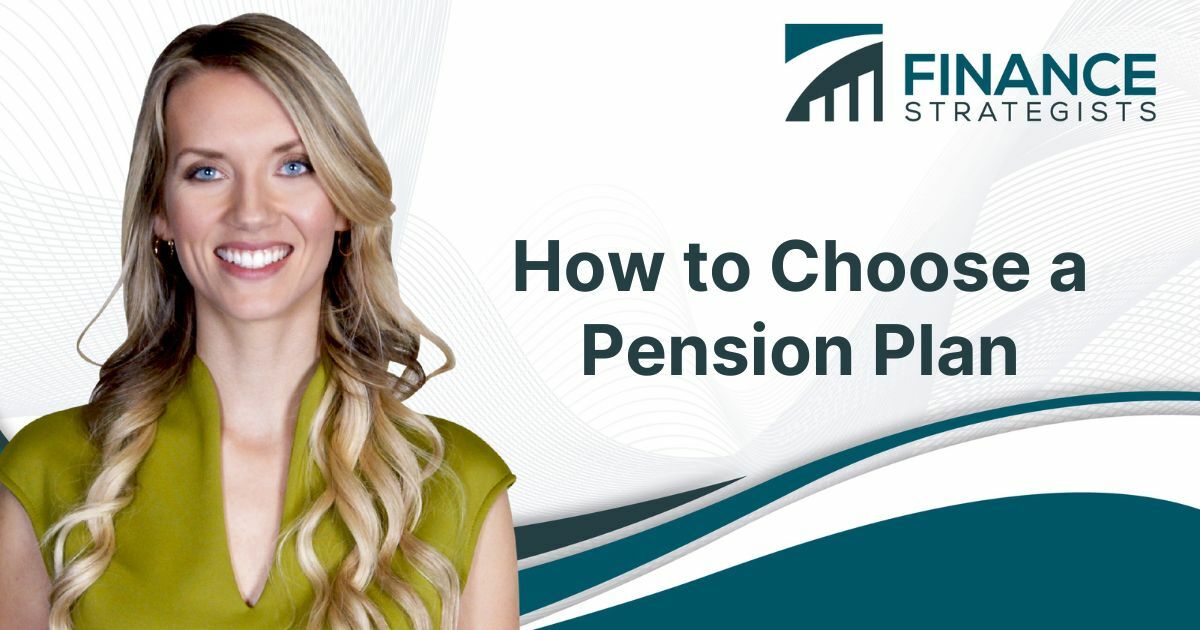 How to Choose a Pension Plan | Steps, Types, Factors