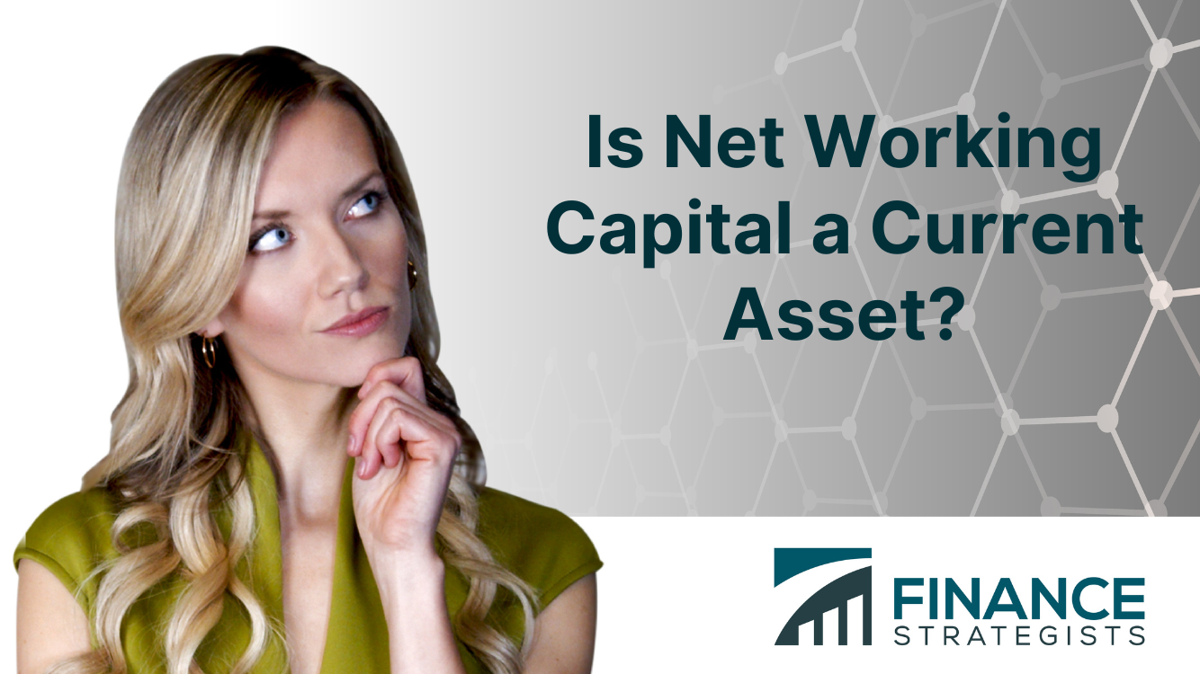 Is Net Working Capital a Current Asset? | Overview & Limitations