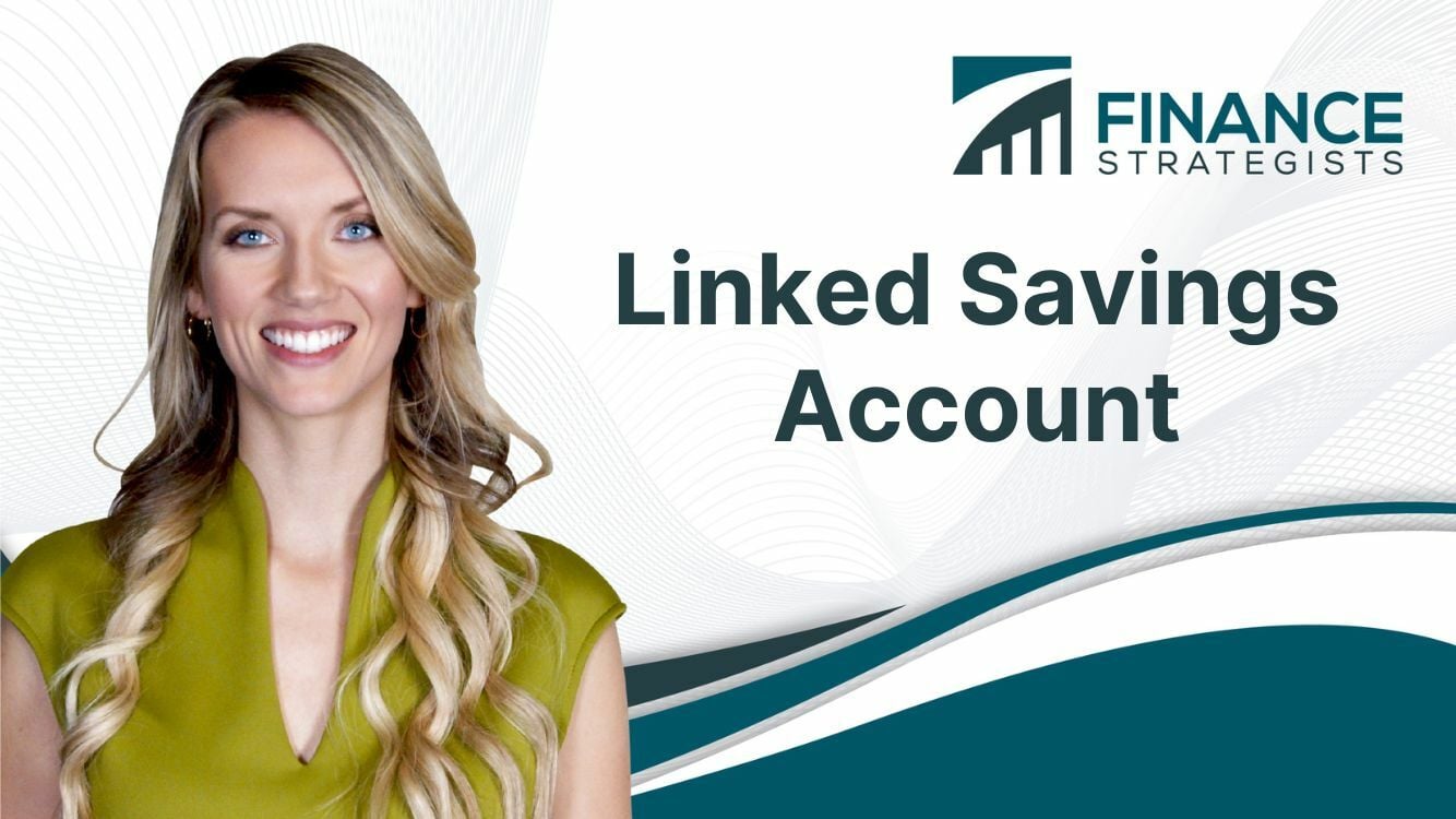 Linked Savings Account | Definition, Features, Pros, and Cons