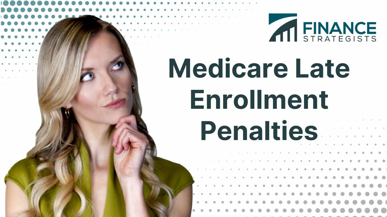 Medicare Late Enrollment Penalties | Definition and Calculation