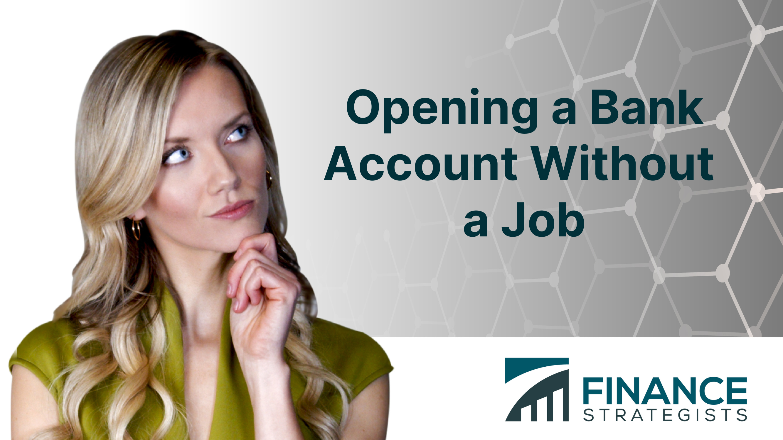 Opening a Bank Account Without a Job | Finance Strategists