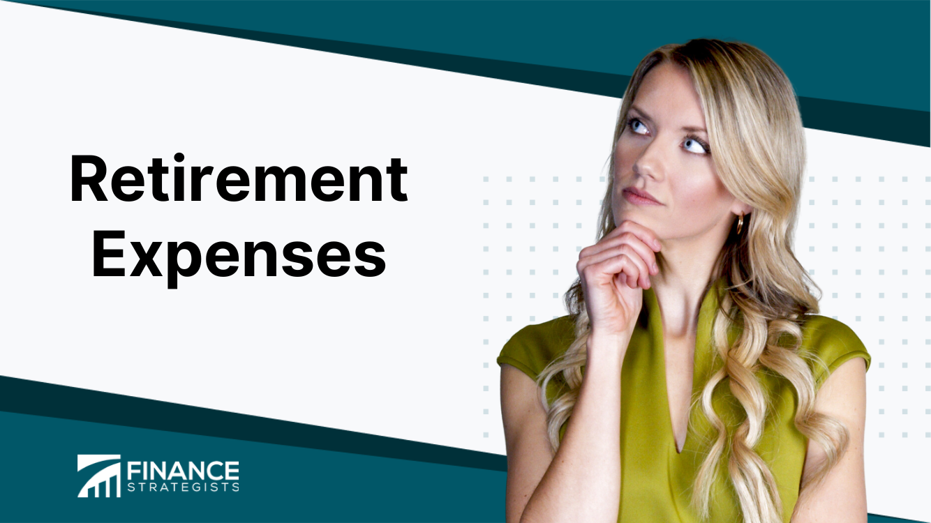 Retirement Expenses | Preparing a Realistic Retirement Budget