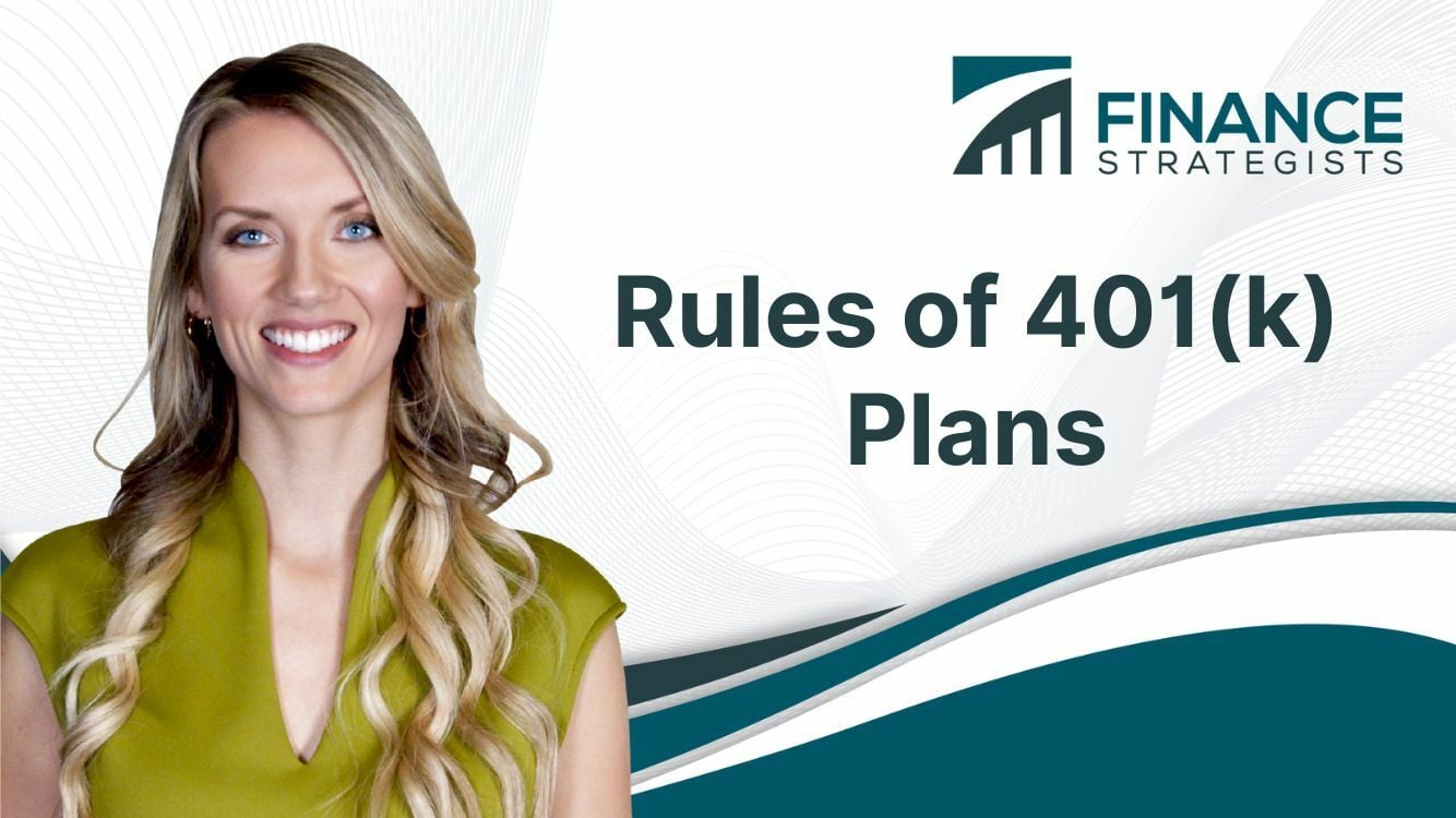 Rules of 401(k) Plans | Eligibility, Contributions, Options, Loans